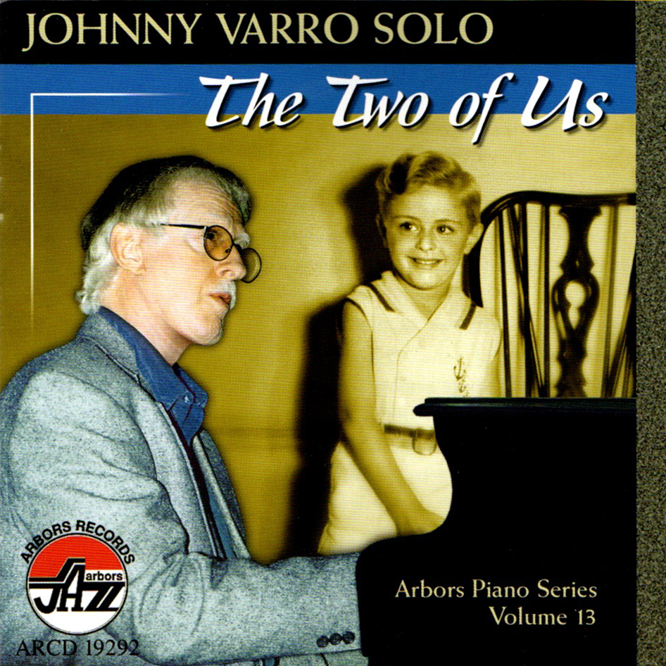 Johnny Varro Solo: The Two of Us – arbors-records inc